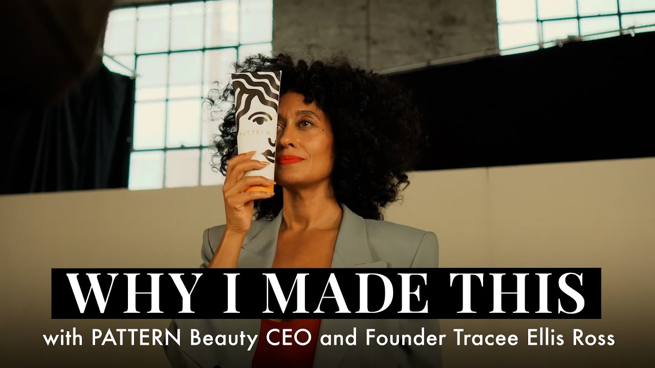 Why I Made This with Pattern Founder Tracee Ellis Ross | Sephora - YouTube