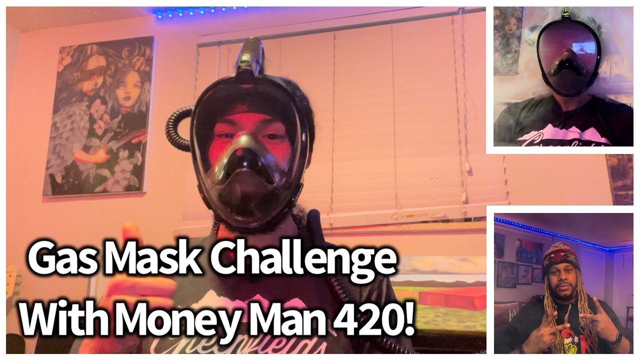 Gas Mask Challenge With Money Man 420! - YouTube