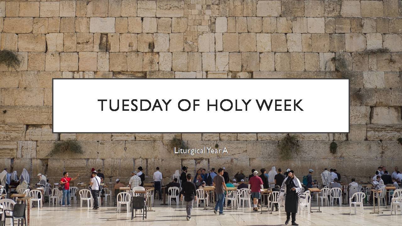 Tuesday of Holy Week - YouTube