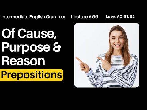 Prepositions of Cause-Purpose-Reason | Lecture 56 | TOEIC | IELTS ...