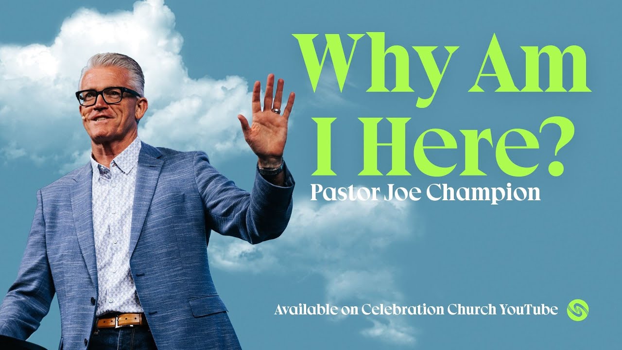 Why Am I Here? | Pastor Joe Champion | August 14th | Live at ...