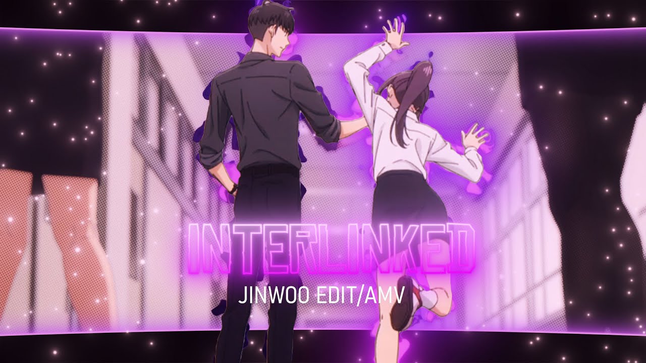 Interlinked I JINWOO Solo Leveling [AMV/Edit] - YouTube