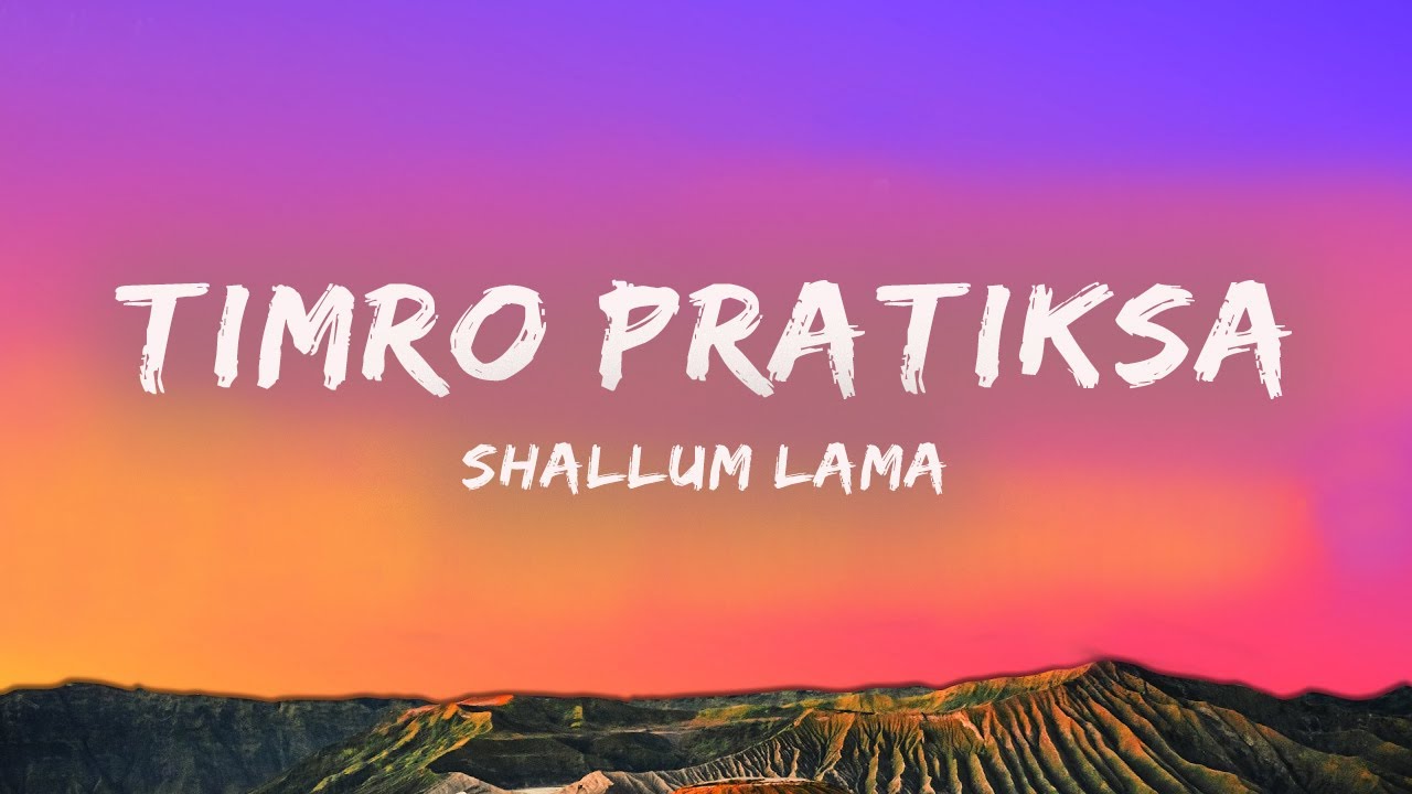 Shallum Lama - Timro Pratiksa (Lyrics) - YouTube