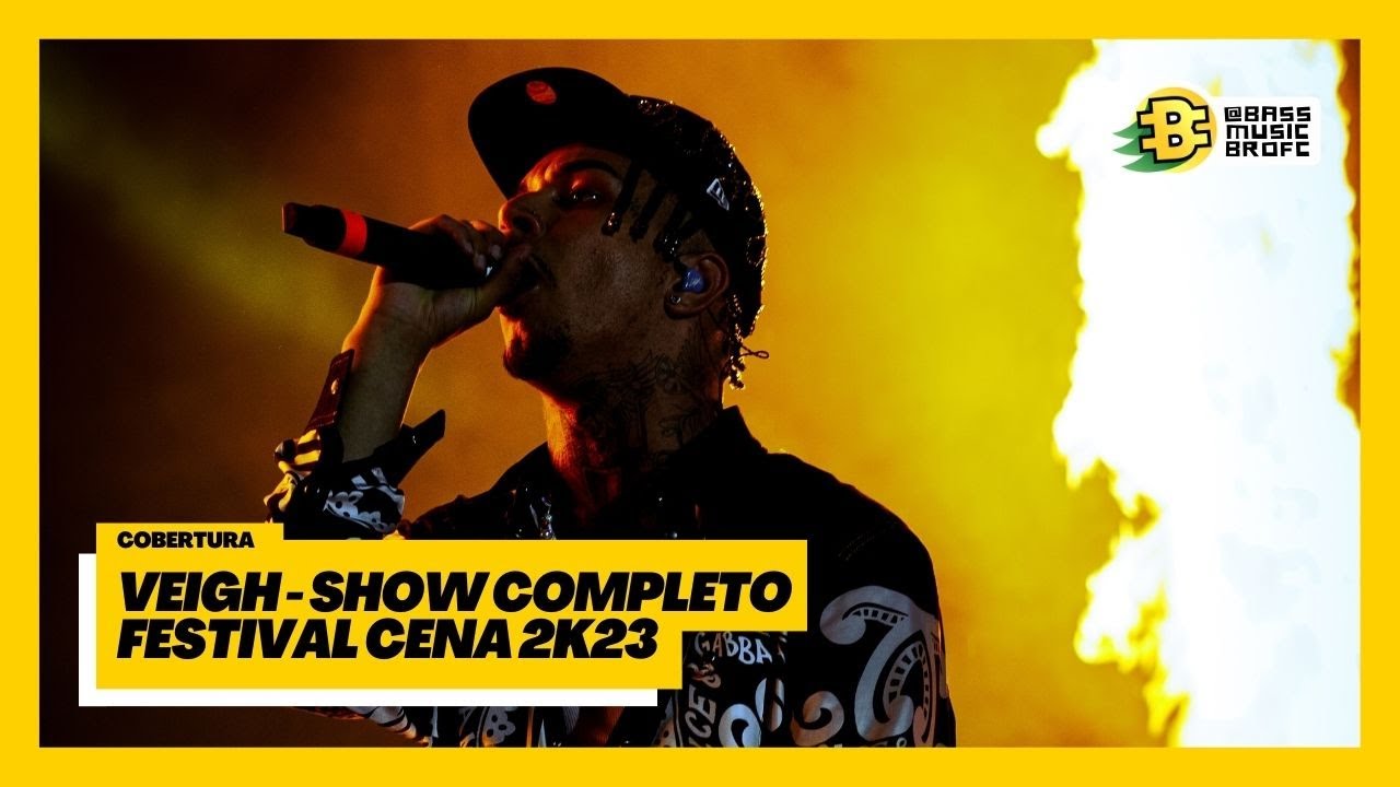 Veigh - Festival CENA 2K23 (Show Completo) - YouTube