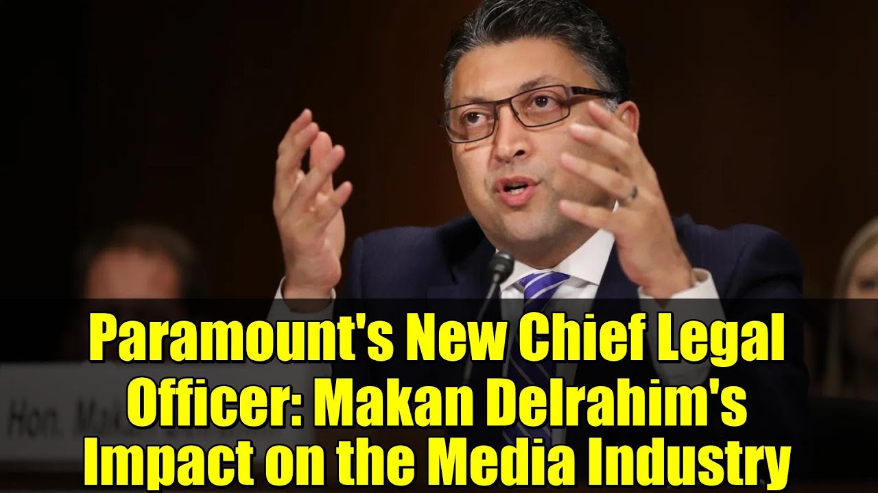 Paramount's New Chief Legal Officer: Makan Delrahim's Impact on the ...