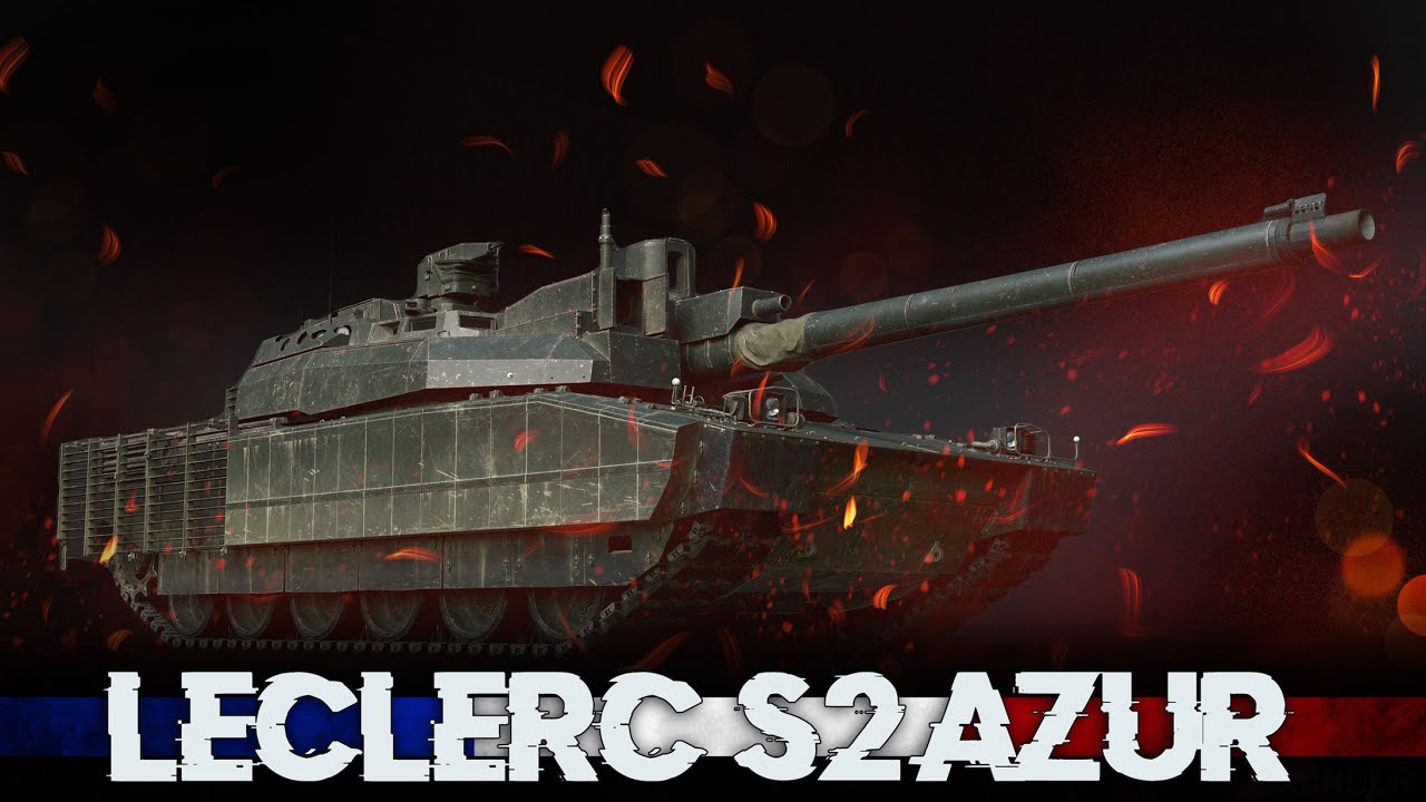 Leclerc S2 AZUR la force tranquille / WAR THUNDER FR - YouTube