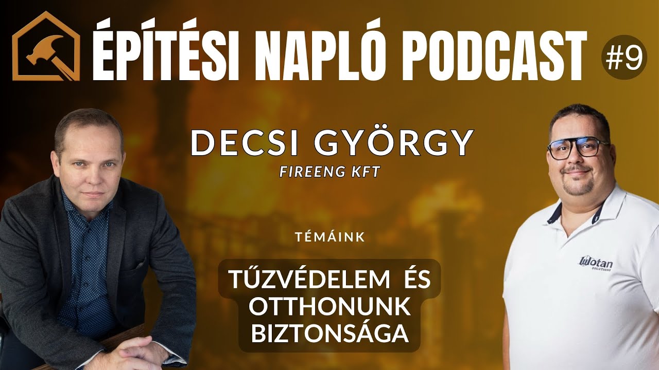 Decsi György a Fireeng Kft. Ügyvezetője - Építési Napló Podcast #9 ...