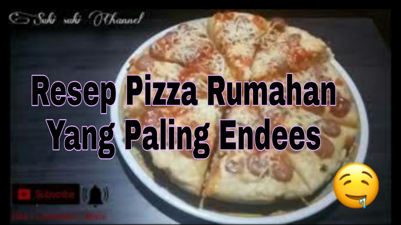 Cara Membuat Pizza Pizza Rumahan Yang Endeezz Versi Suki 2020