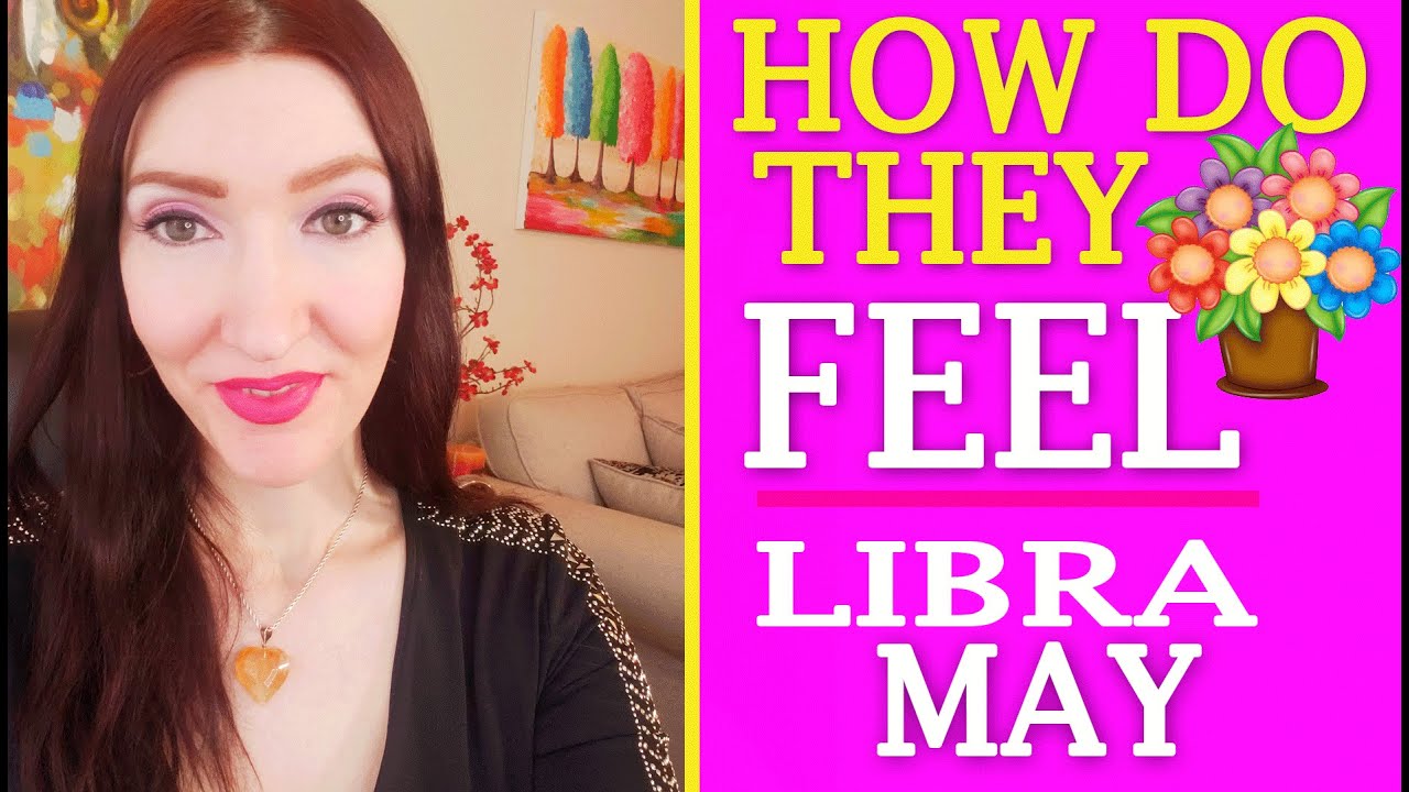LIBRA | THEIR CURRENT FEELINGS | HOW DO THEY FEEL ABOUT YOU - YouTube