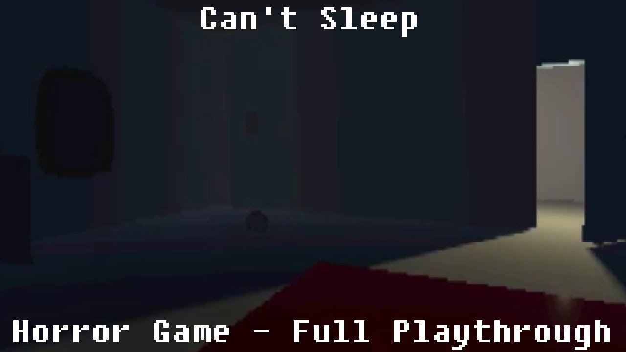 Can't Sleep (Horror Game - Full Playthrough) - YouTube