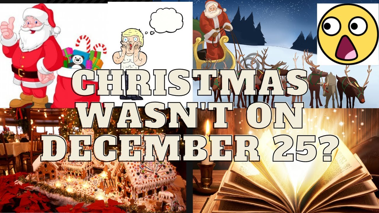 Was December 25 Christmas Day? Where did this Date come from? Why is it ...