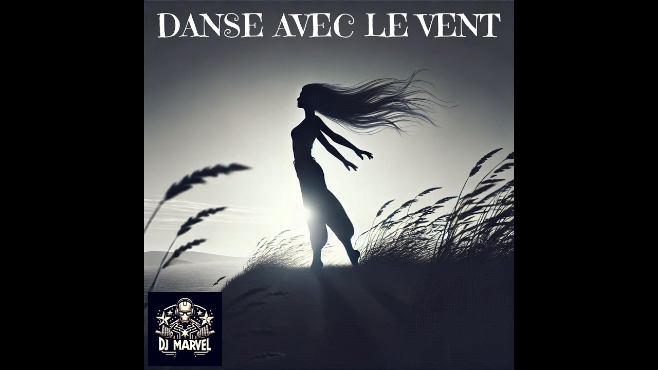 DJ Marvel - Danse avec le vent - YouTube
