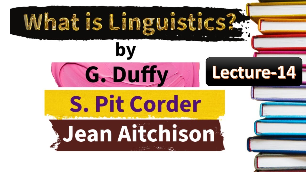 (Lecture-14), What is Linguistics by G. Duffy, S. Pit Corder and Jean ...