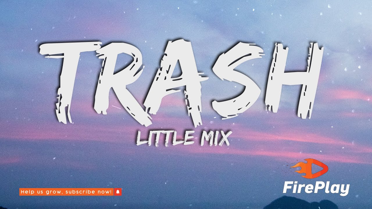 Little Mix - Trash 🔥 (Lyrics) - YouTube