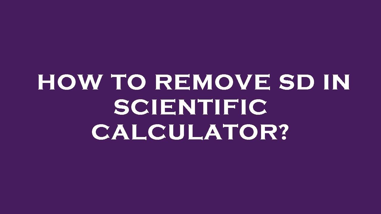 How to remove sd in scientific calculator? - YouTube