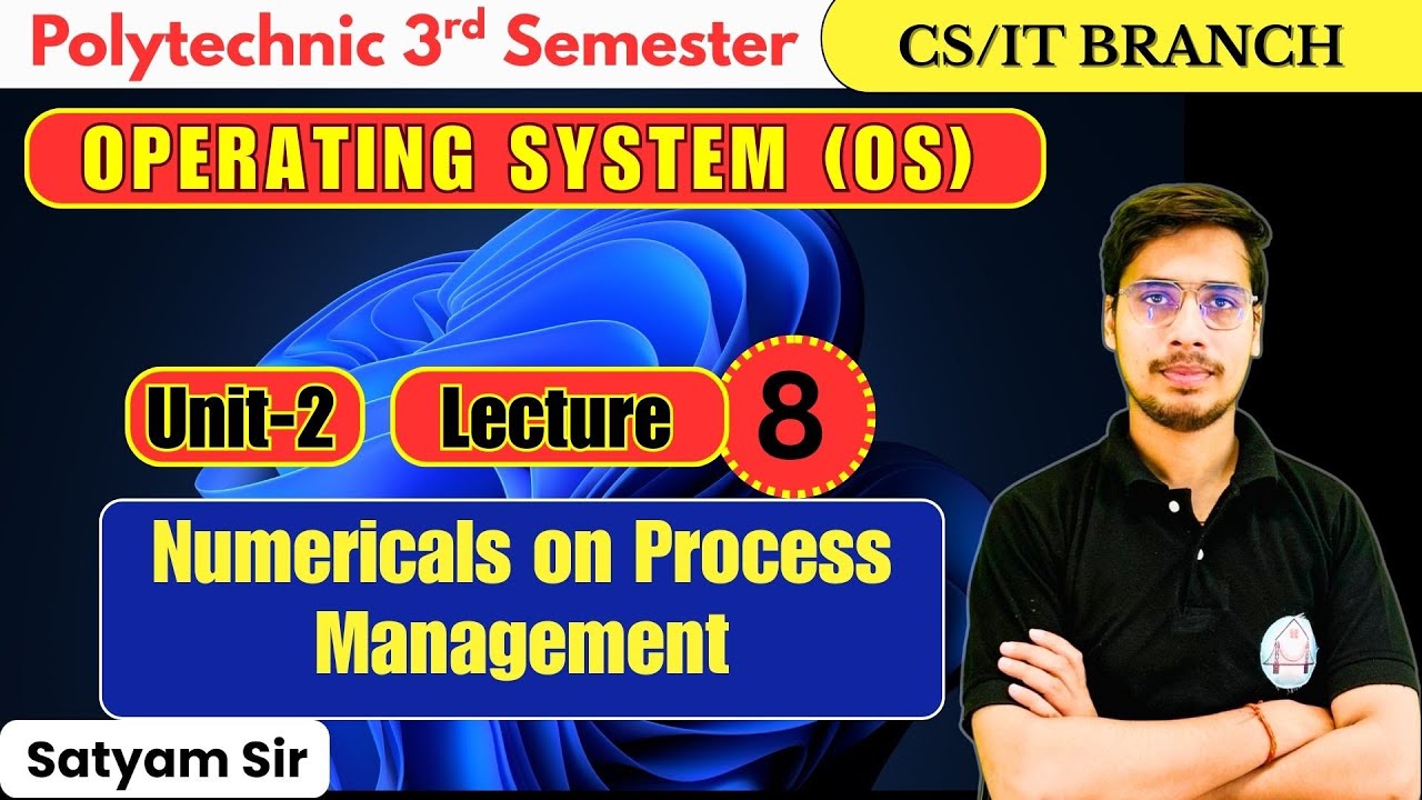 Operating System |3rd Sem | Unit-2 Lec-8 |Numericals On Process Management | By Satyam Sir - YouTube