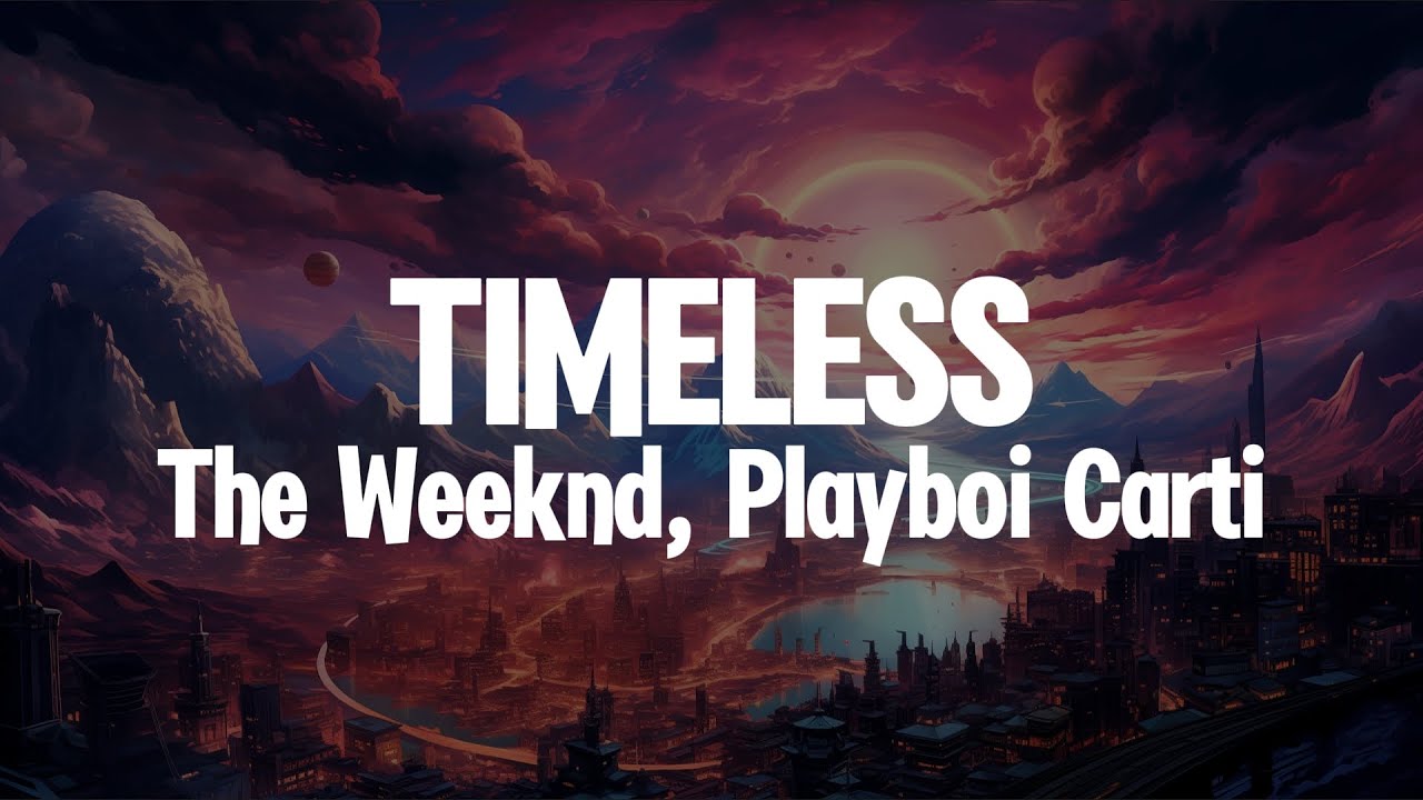 The Weekend - Timeless ft. Playboi Carti (Lyrics Video) - YouTube