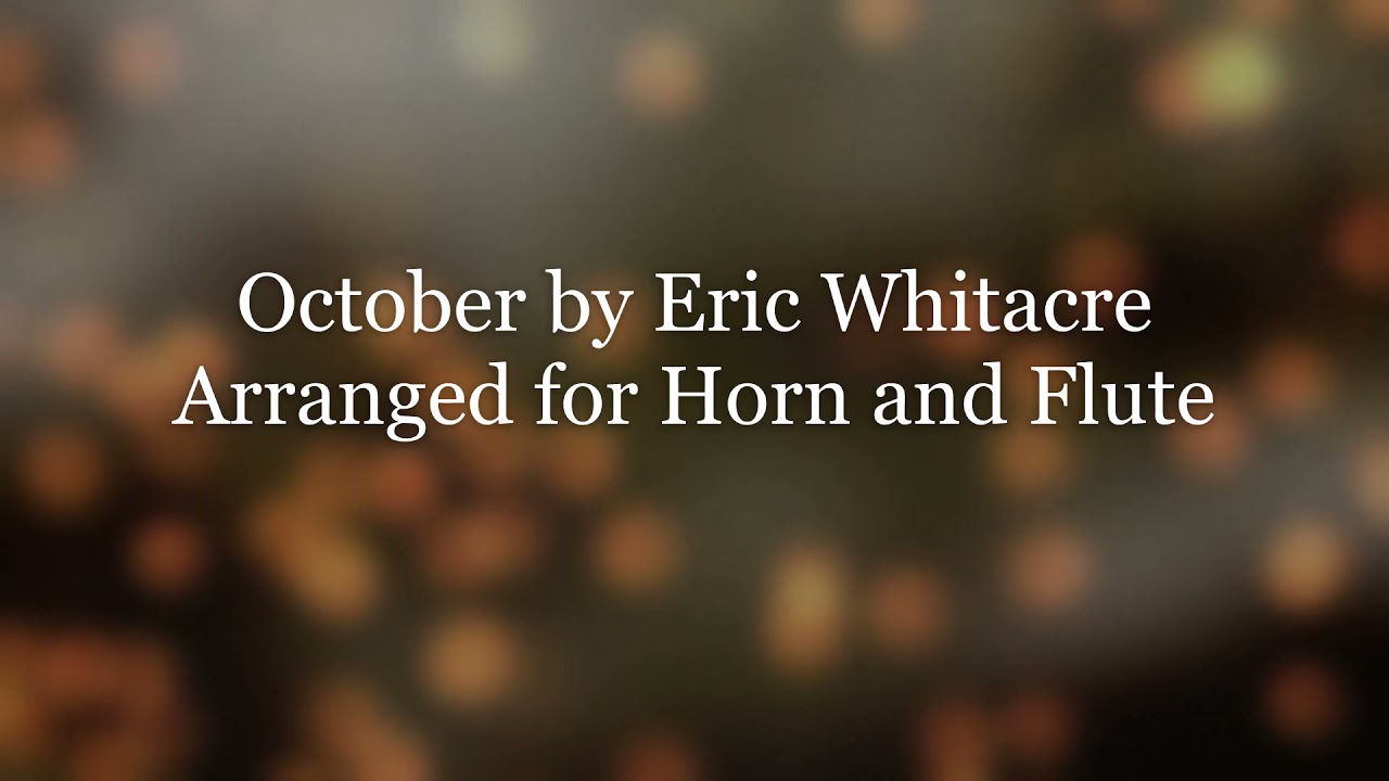 October by Eric Whitacre arranged for horn and flute - YouTube