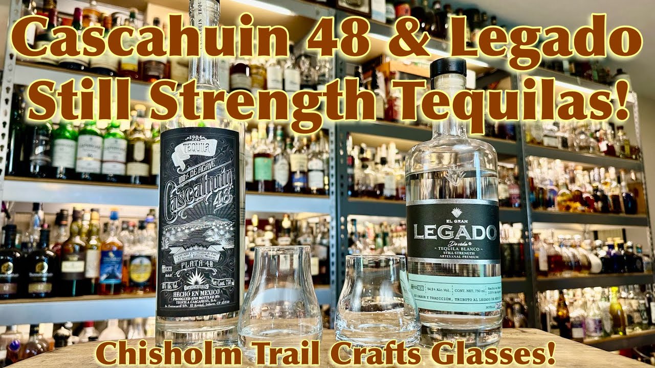 Cascahuin Plata 48 & El Gran Legado Still Strength Tequilas! - YouTube
