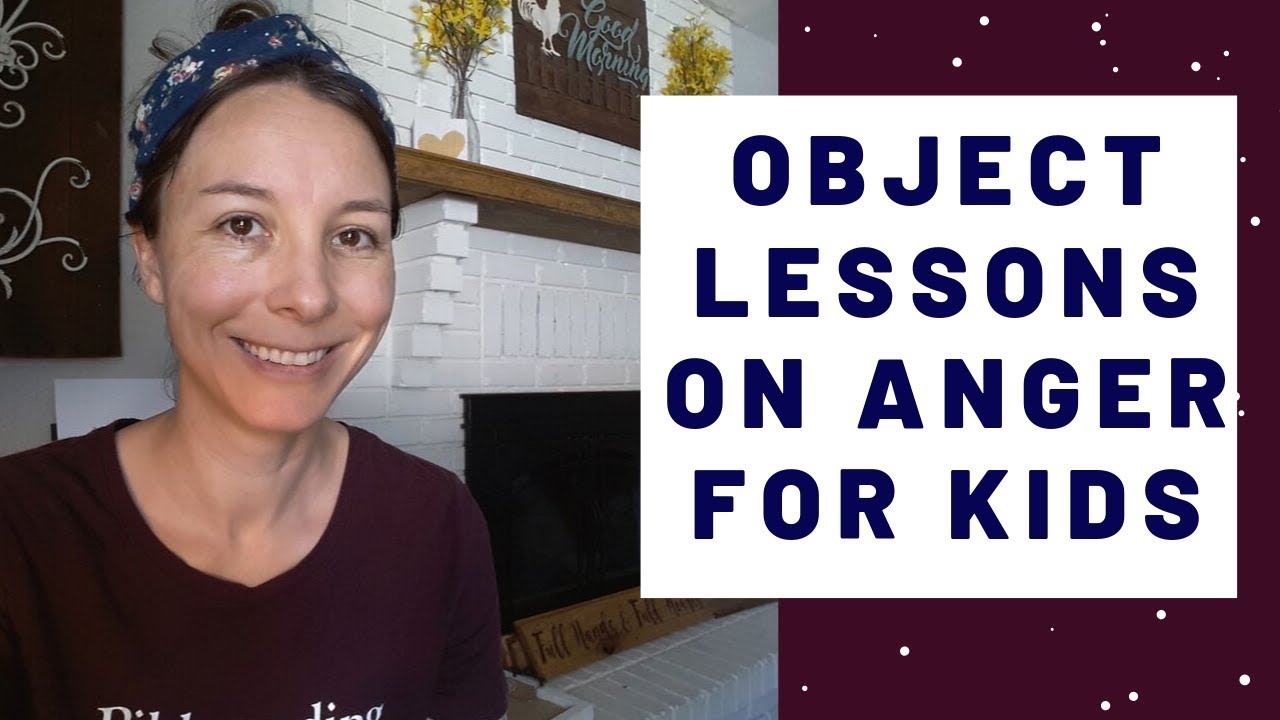 Object Lessons on Anger for Kids - YouTube