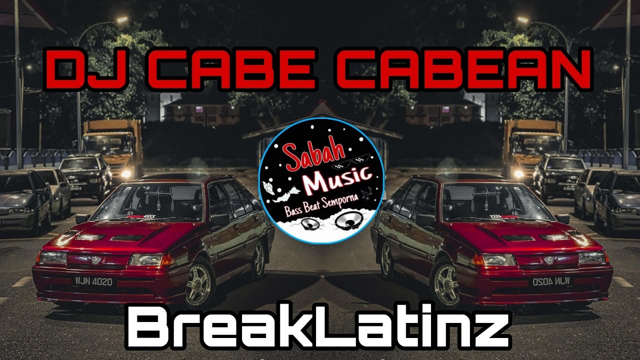 SABAH MUSIC - DJ CABE CABEAN(BREAK LATINZ) - YouTube