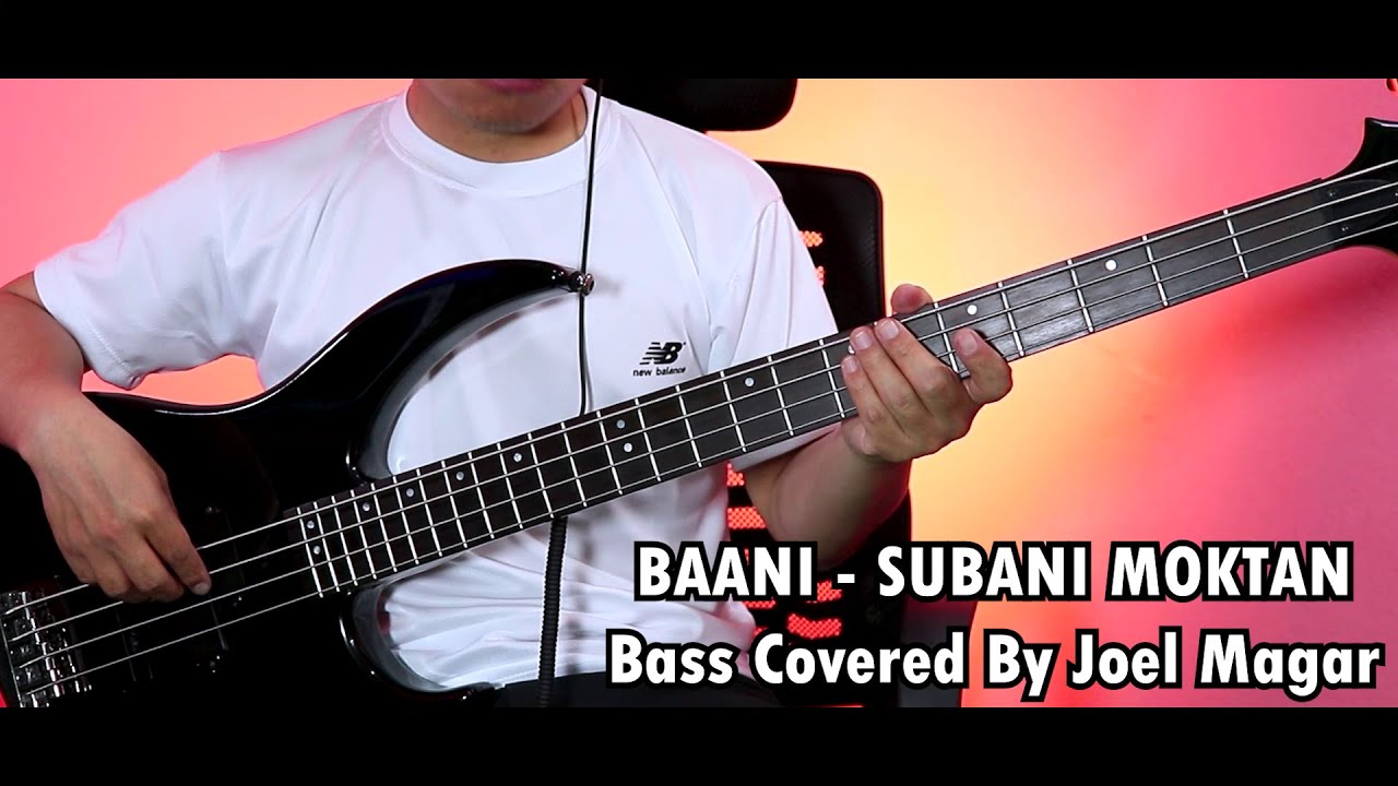 SUBANI MOKTAN - BAANI BASS COVER | Joel Kyapchhaki Magar - YouTube