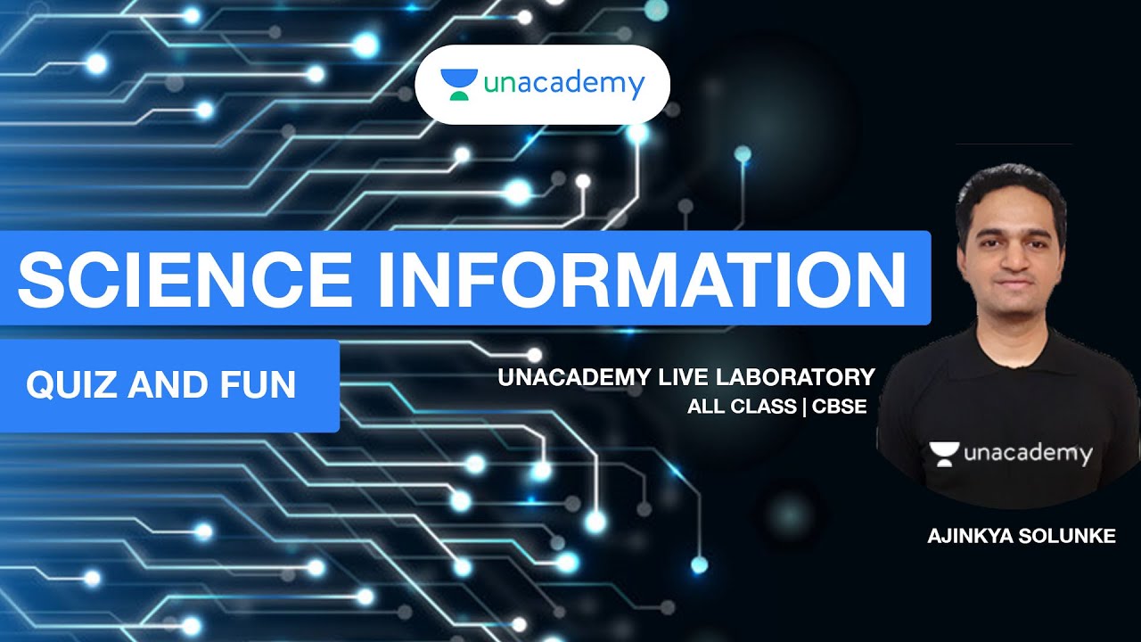 Science Information, Quiz and Fun | Unacademy Live Laboratory | All Classes | Ajinkya Solunke ...