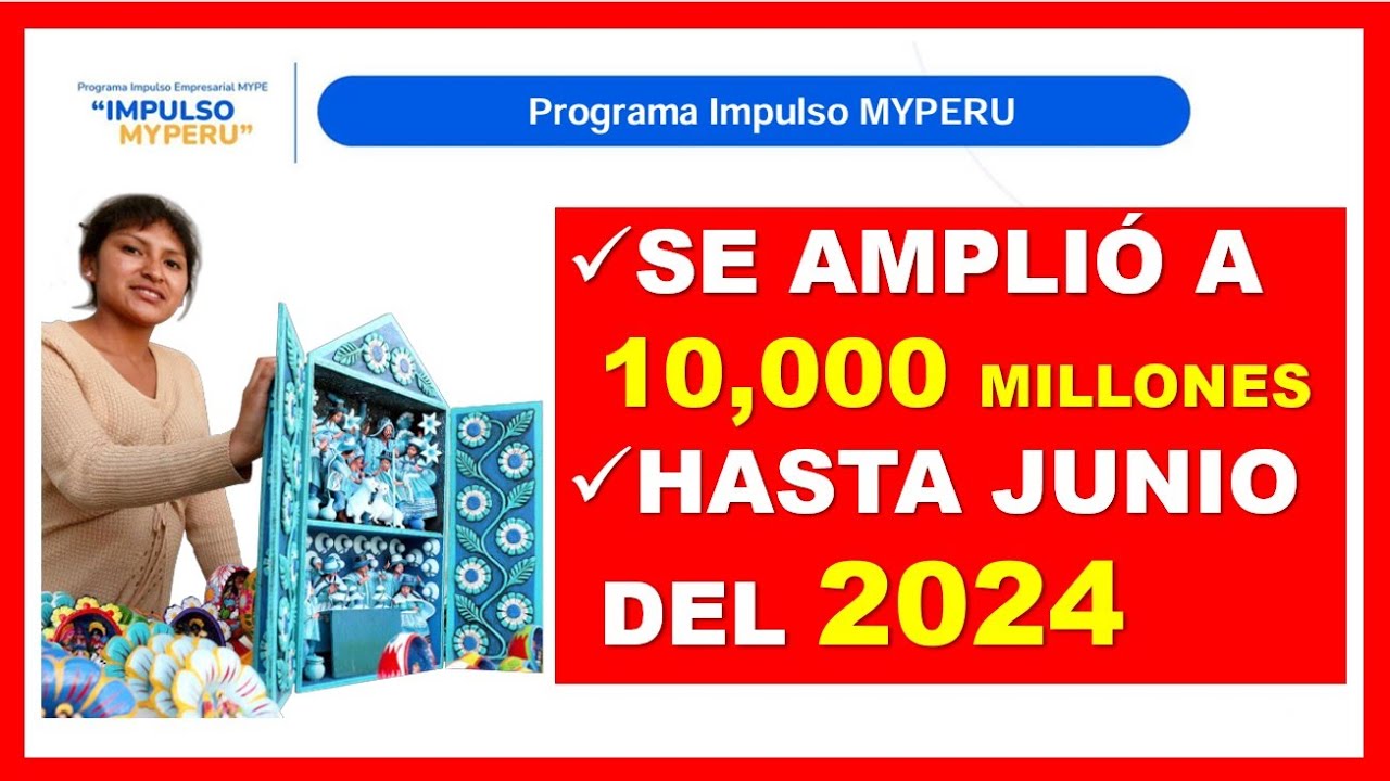 🚀 ¡Impulso MyPeru Extiende Plazo hasta 2024 y Aumenta Garantías a 10 Mil Millones 💰 - YouTube