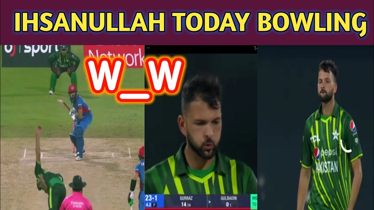Ihsanullah Today Bowling vs Afghanistan | Pakistan vs Afghanistan 1st ...