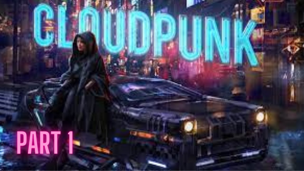 cloudpunk pt1 - YouTube