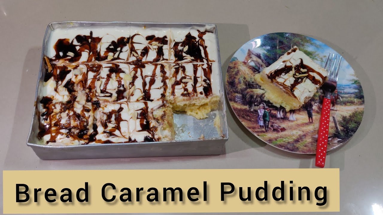 BREAD CARAMEL PUDDING - YouTube