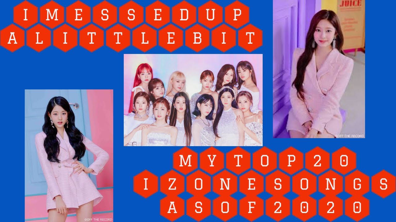 My top 20 Izone songs - YouTube