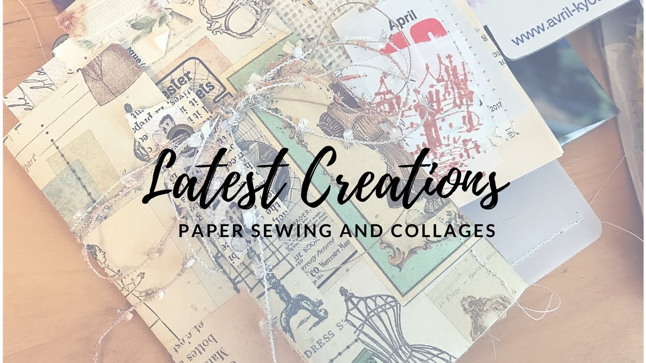 My Latest Creations | paper sewing and collages - YouTube
