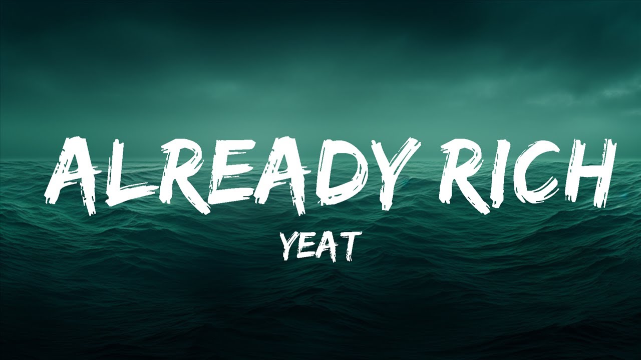 Yeat - Already Rich (Lyrics) | 25 Min - YouTube