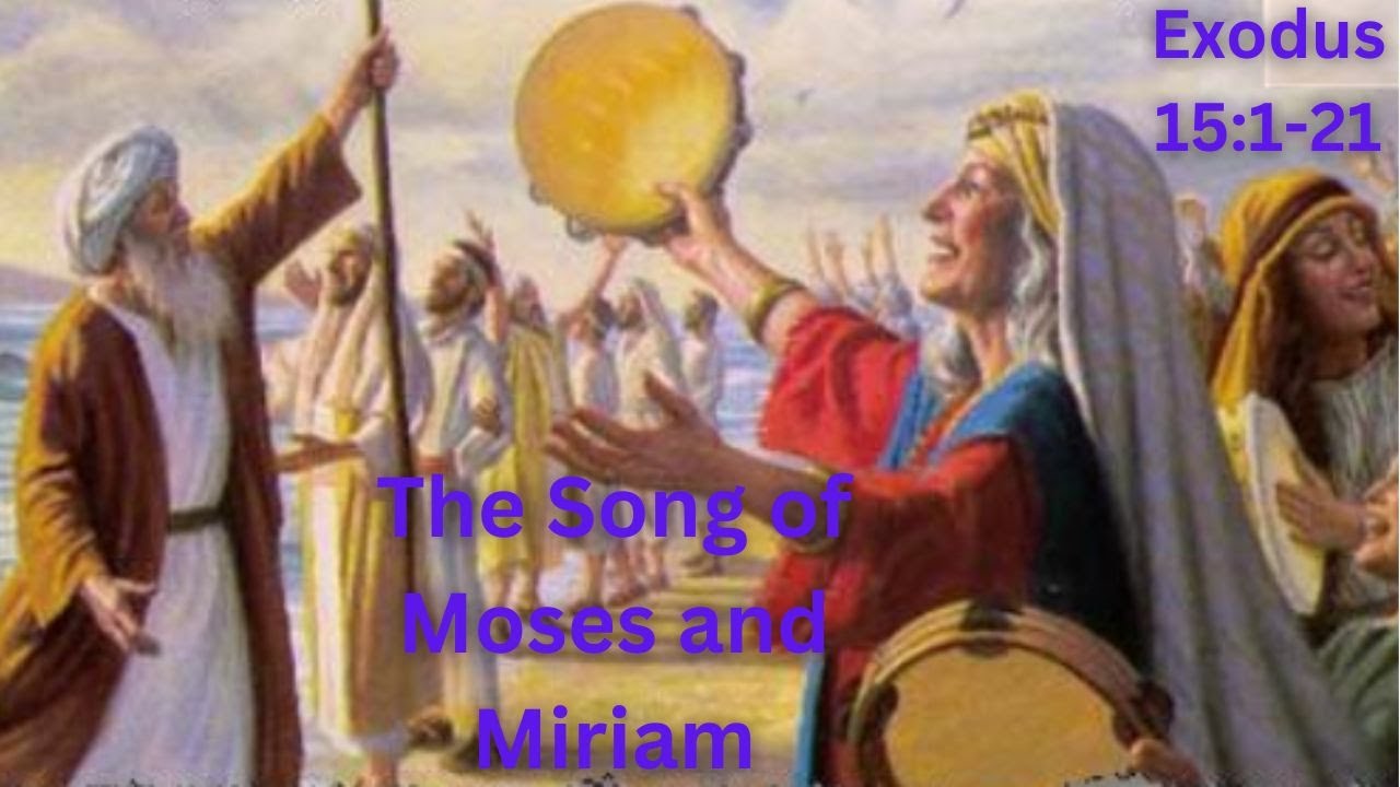 15:1-21 The Song of Moses and Miriam - YouTube