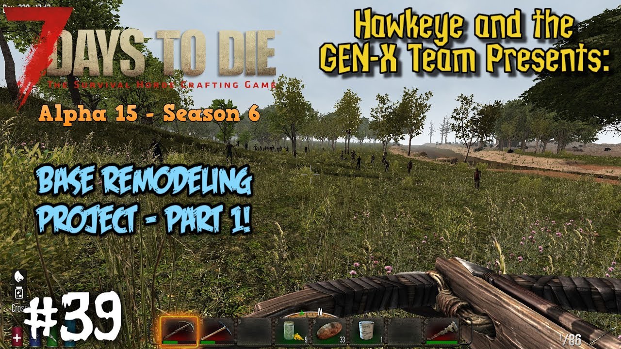 7DTD Co-Op - ALPHA 15 - Ep. #39: Base Remodeling Project - Part 1 ...