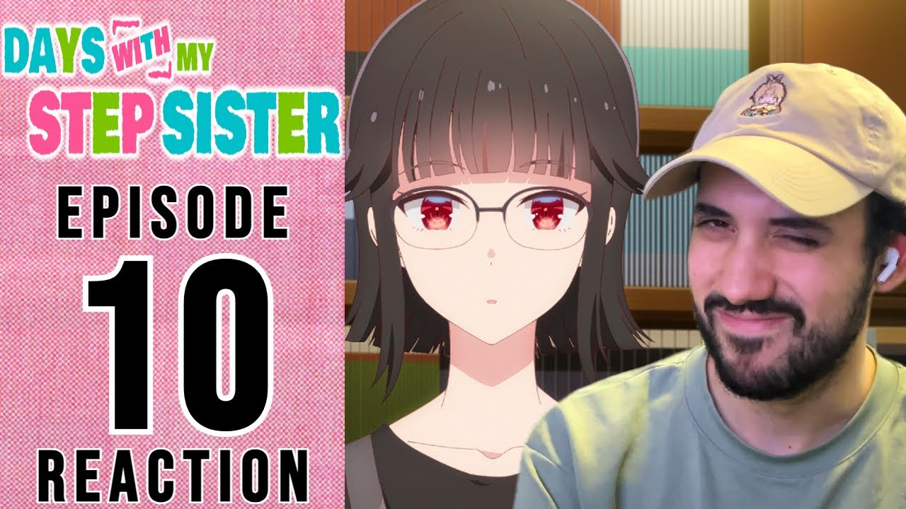Days With My Stepsister Episode 10 Reaction Relations And Regrets
