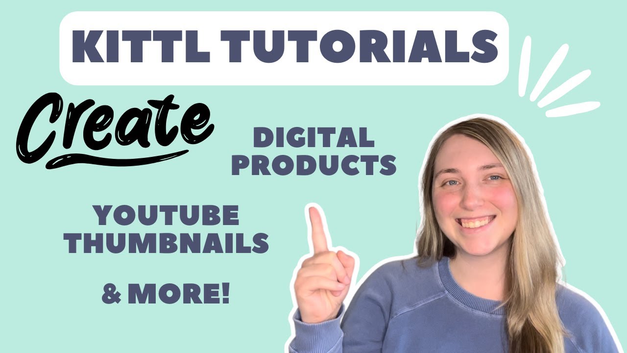 Kittl Tutorials | Create Digital Products, YouTube Thumbnails, & More ...