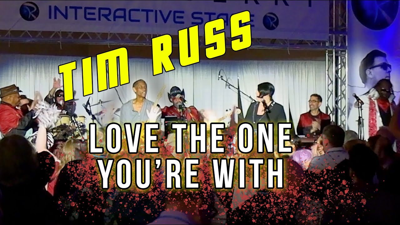 Love The One You're With - Featuring Tim Russ with The Roddenberries in ...