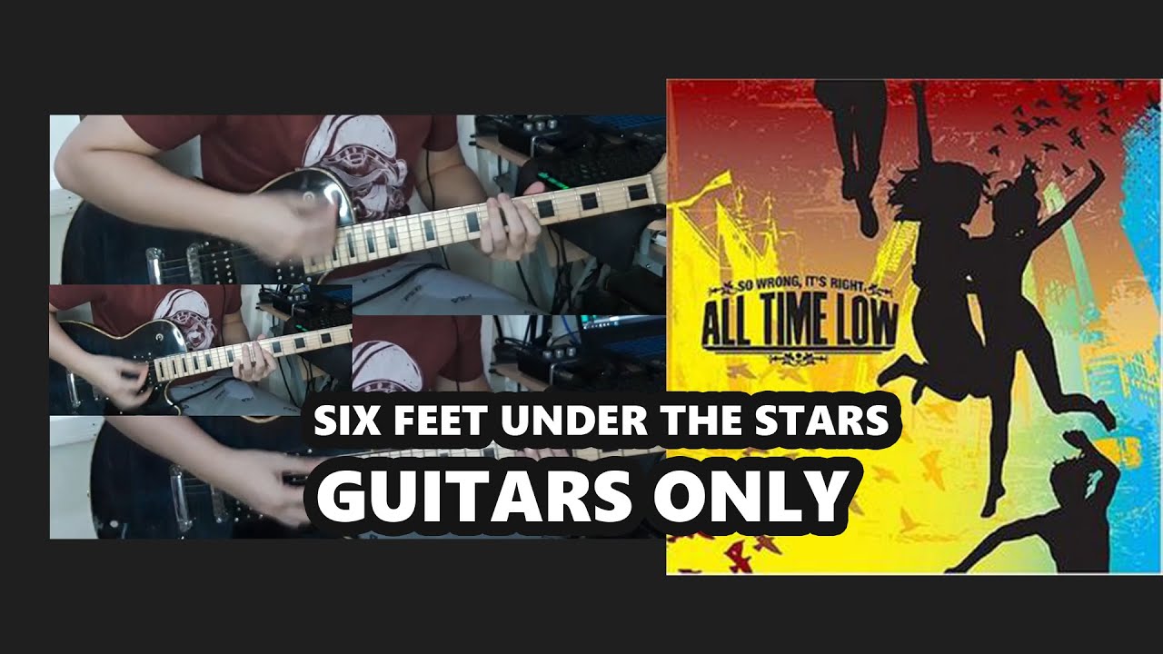 Six Feet Under The Stars - all Time Low [GUITARS ONLY] - YouTube