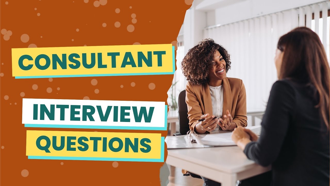 Consultant Interview Questions (with answers & tips) - YouTube