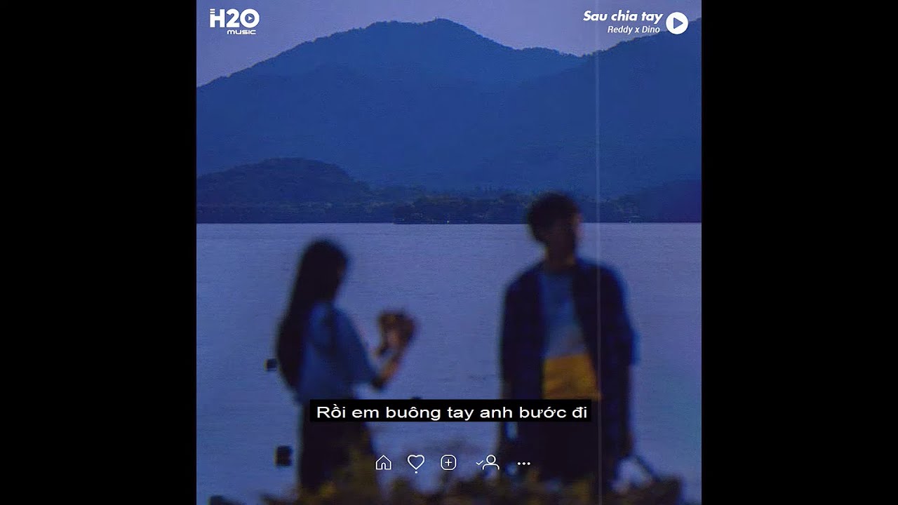 Sau Chia Tay (Lofi lyrics) - Reddy x H2O | Rồi một mai đôi ta hết yêu ...