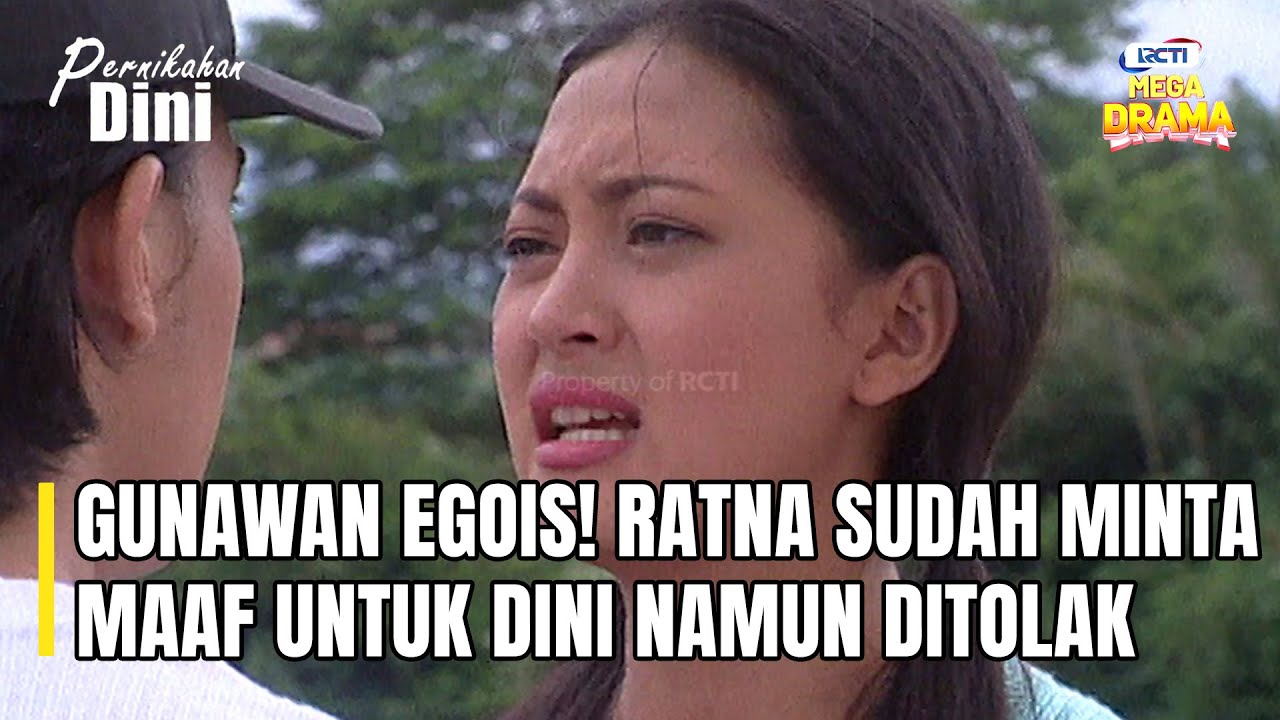 GUNAWAN EGOIS! Ratna sudah minta maaf untuk Dini namun ditolak ...