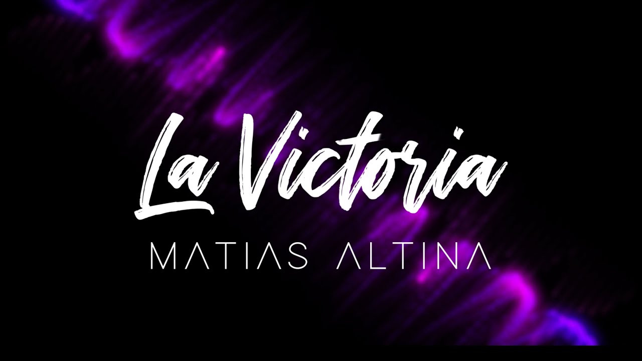 LA VICTORIA - Matias Altina - VIDEO LYRIC - YouTube