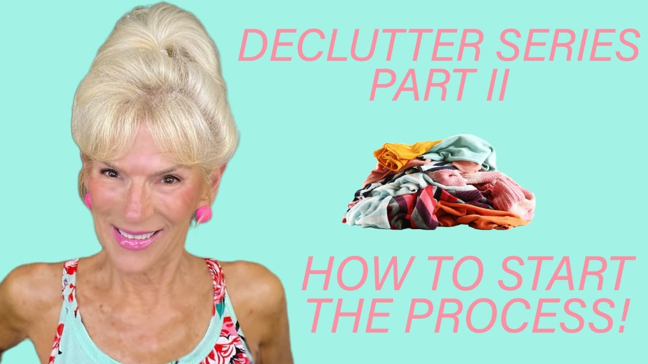 DECLUTTER SERIES PART II - HOW TO START THE PROCESS - YouTube