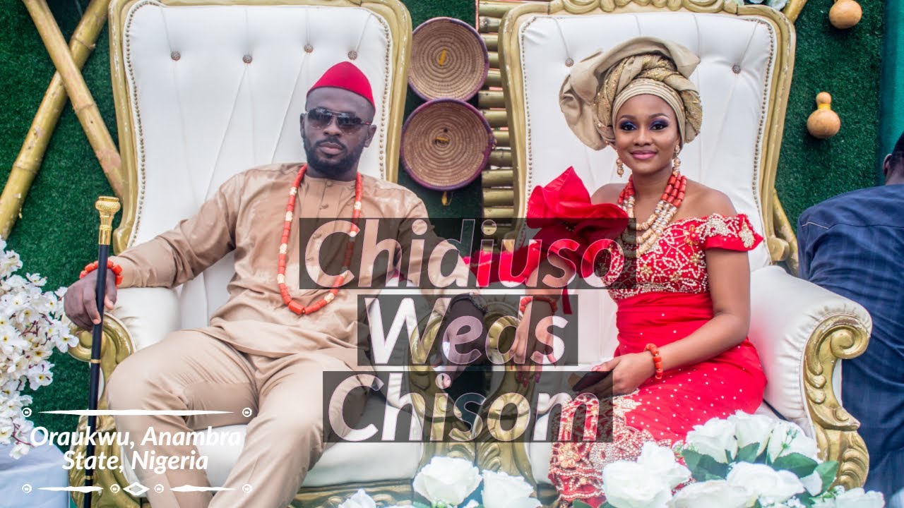 Traditional Wedding of Chisom & Chidiuso (Igba Nkwu) - YouTube