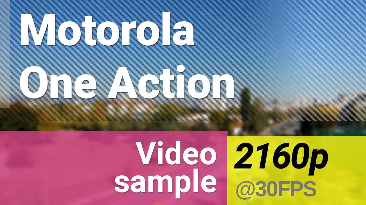 Motorola One Action 4K 2160p video sample - main camera - YouTube