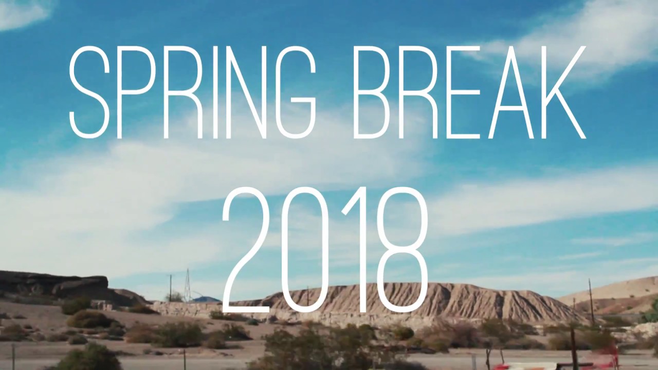 Spring Break 2018 (after movie) - YouTube