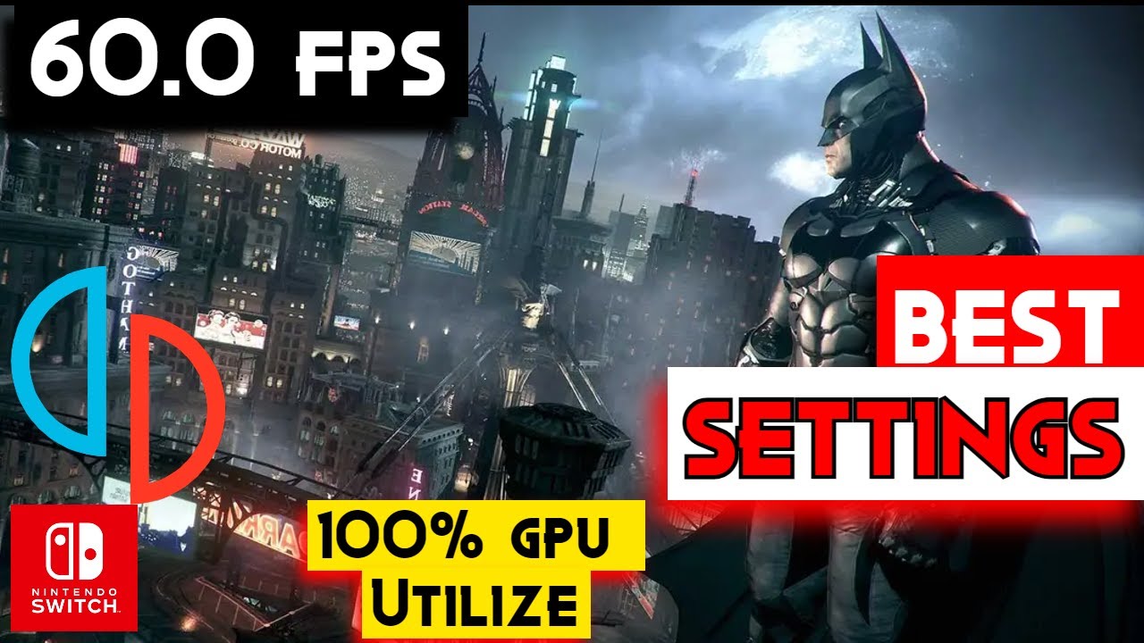 Batman Arkham Trilogy Best Settings On Android Yuzu 100% GPU Utilize ...