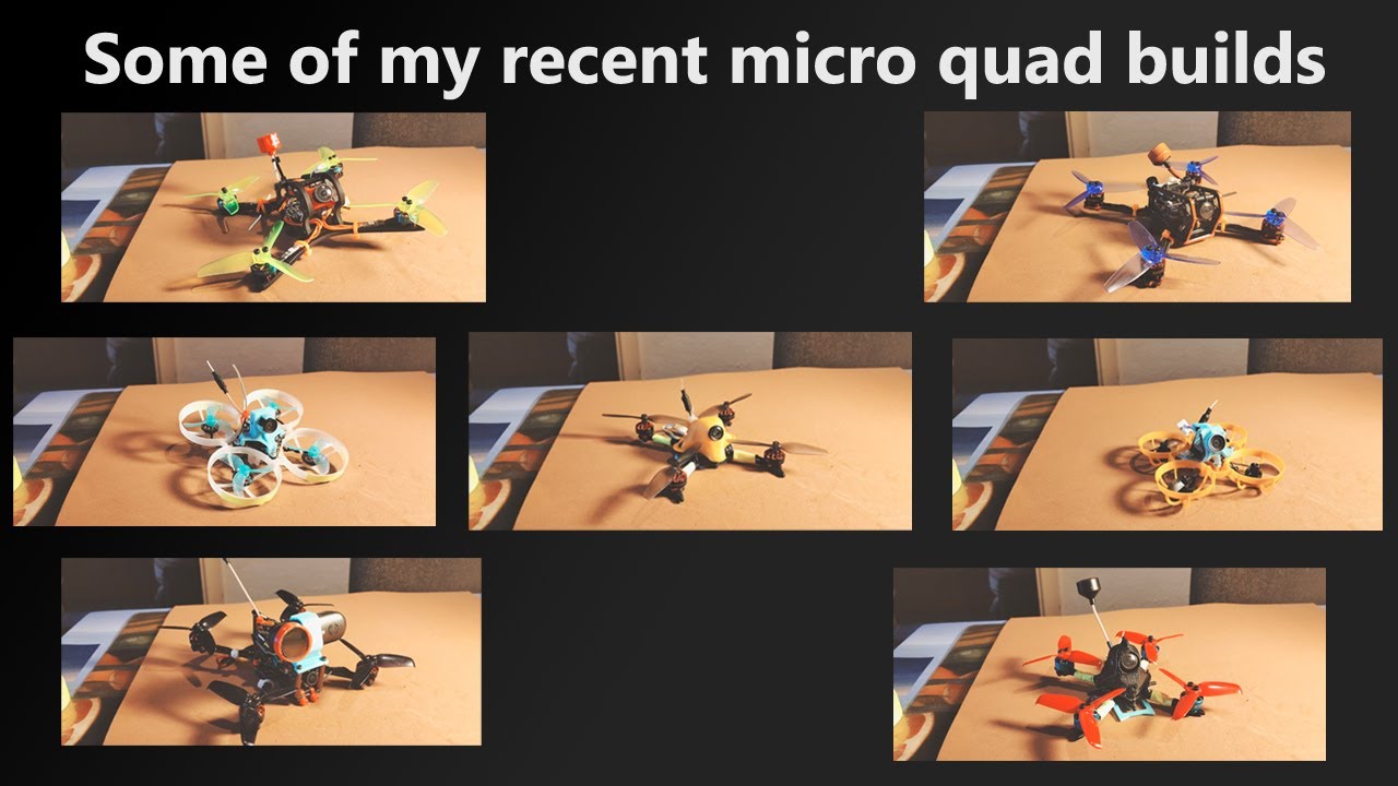 Some of my recent micro quad builds - YouTube